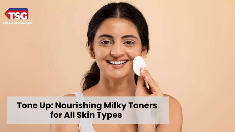 Best Milky Toners To Quench Dehydrated Skin and Welcome Plump Glow