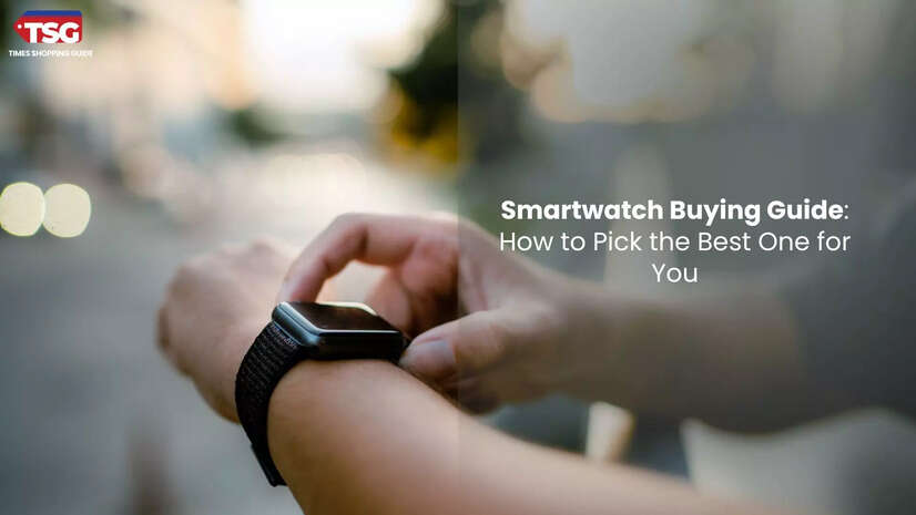 Smartwatch Buying Guide: How to Find the Best Fit for Your Lifestyle