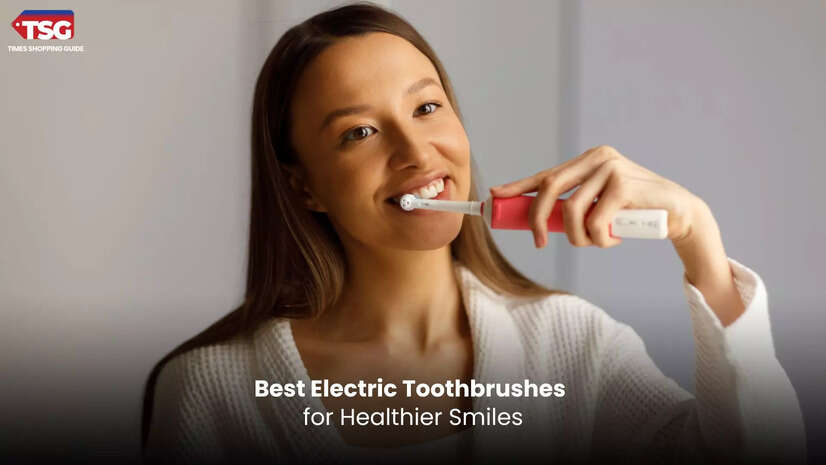 Best Electric Toothbrushes for Healthier Smiles
