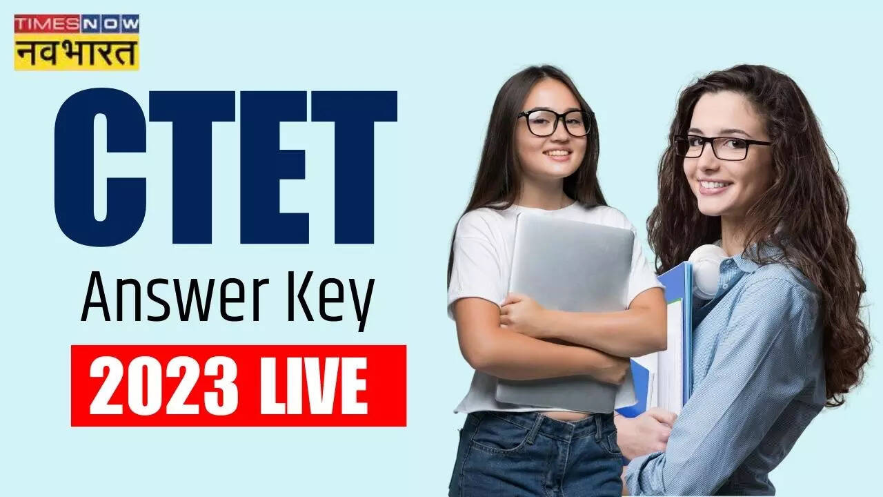 CTET Answer Key 2023, Sarkari Result 2023 LIVE: CBSE CTET Paper 1 & 2 Answer Key Result Kab ...