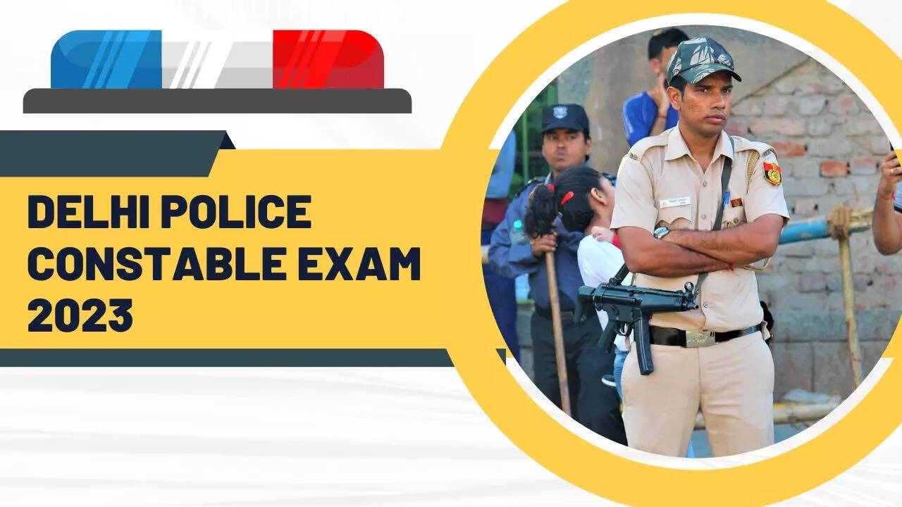 Delhi Police Constable Exam 2023: Check Syllabus Exam Pattern How to ...