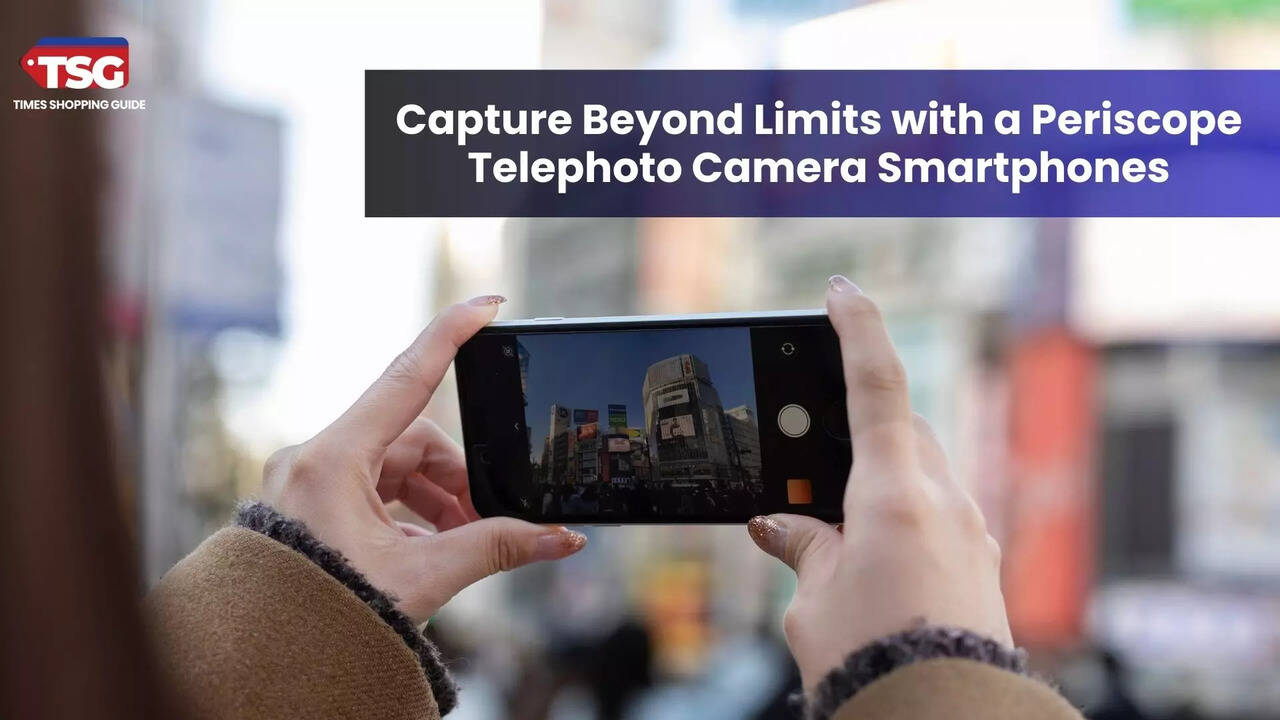 Best Periscope Telephoto Camera Phones for Optical Zoom to Capture ...