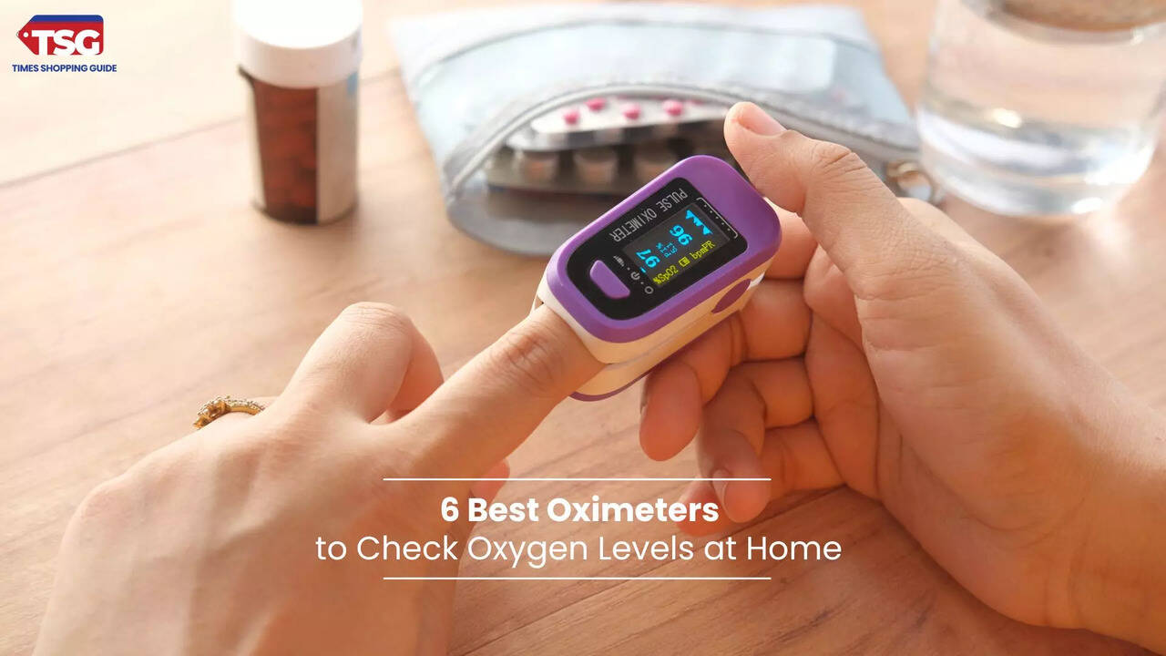 6 Best Oximeters to Check Oxygen Levels at Home