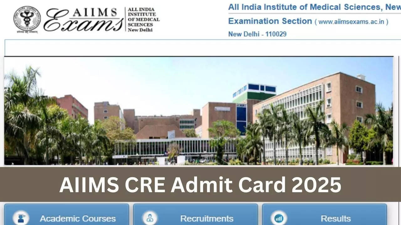 AIIMS CRE Admit Card 2025 Released on aiimsexams.ac.in download AIIMS ...